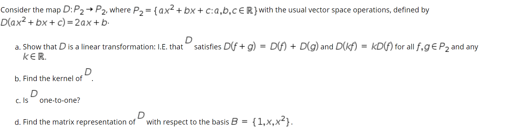 Solved Consider the map D: P2 → P2, where P2= {ax2 + | Chegg.com