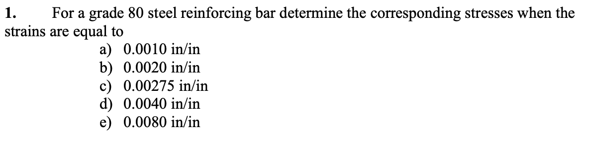 Solved 1. For a grade 80 steel reinforcing bar determine the | Chegg.com