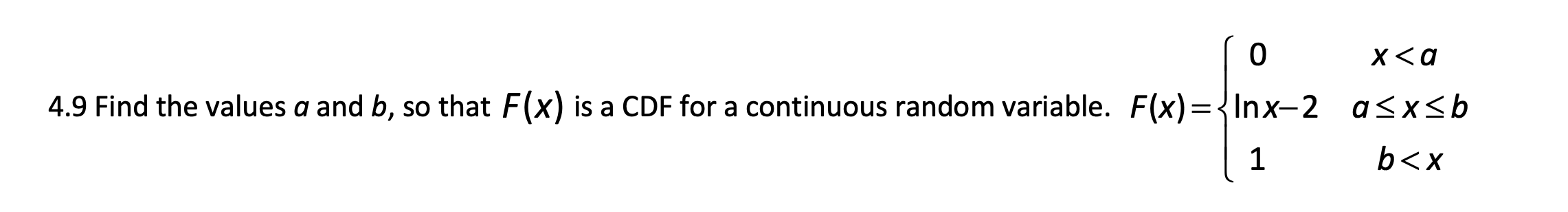 Solved 4.9 Find the values a and b, so that F(x) is a CDF | Chegg.com