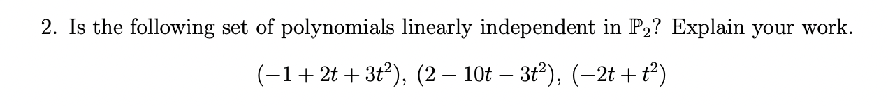 Solved 2. Is the following set of polynomials linearly | Chegg.com