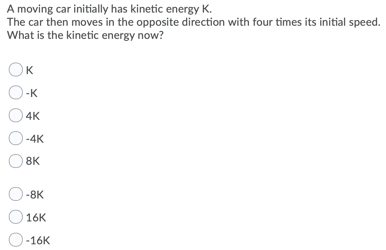 Solved A moving car initially has kinetic energy K. The car | Chegg.com