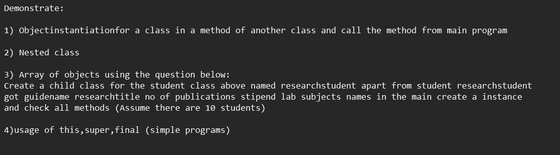 Solved Demonstrate: 1) Objectinstantiationfor a class in a | Chegg.com
