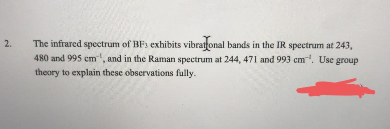 Solved 2 . The infrared spectrum of BF3 exhibits vibrafonal | Chegg.com