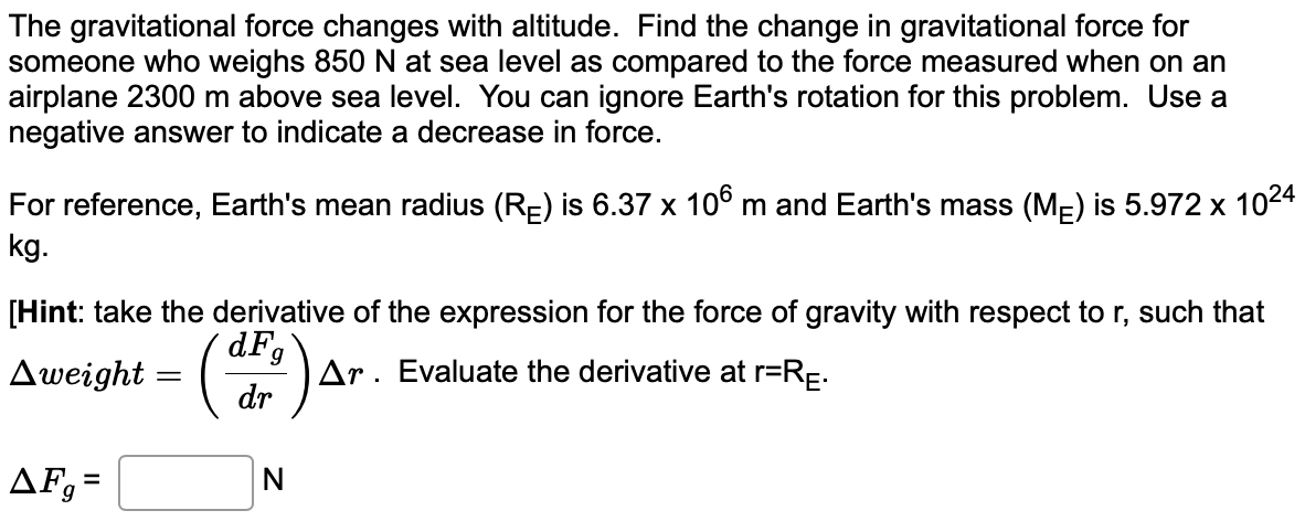 Solved The gravitational force changes with altitude. Find | Chegg.com