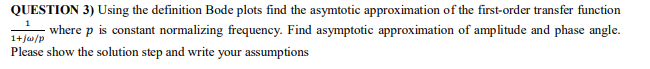 Solved QUESTION 3) Using the definition Bode plots find the | Chegg.com