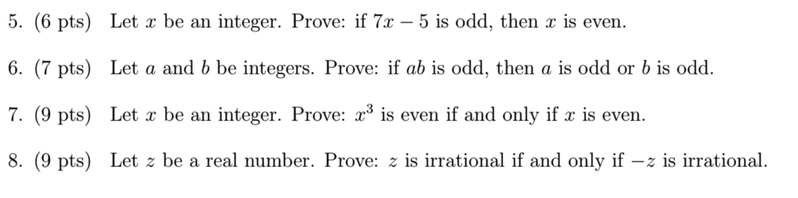 Solved 5. (6 pts) Let x be an integer. Prove: if 7x−5 is | Chegg.com Solved 5. (6 pts) Let x be an integer. Prove: if 7x−5 is | Chegg.com