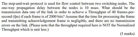 Solved The stop-and-wait protocol is used for flow control | Chegg.com