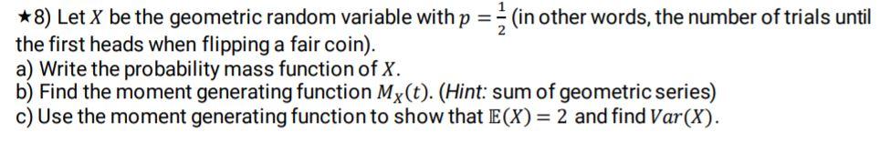 Solved *8) Let X be the geometric random variable with p = { | Chegg.com