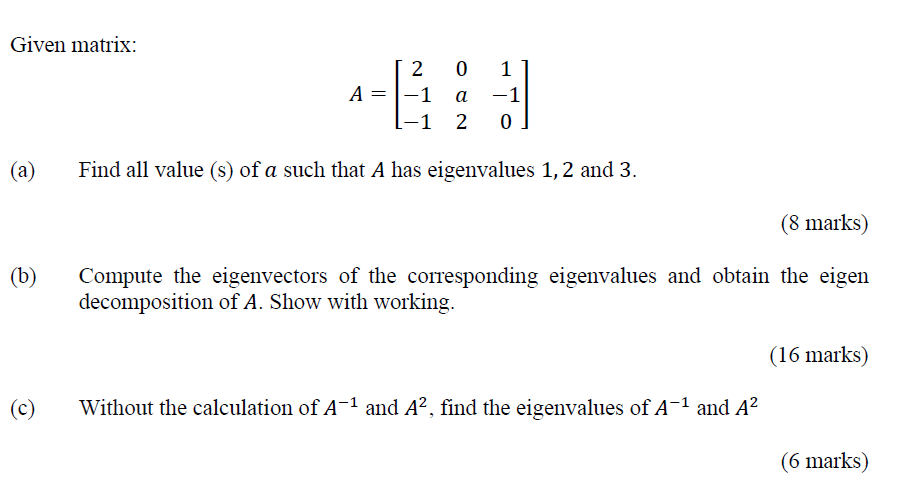 Solved Given matrix:A=[201-1a-1-120](a) ﻿Find all value (s) | Chegg.com