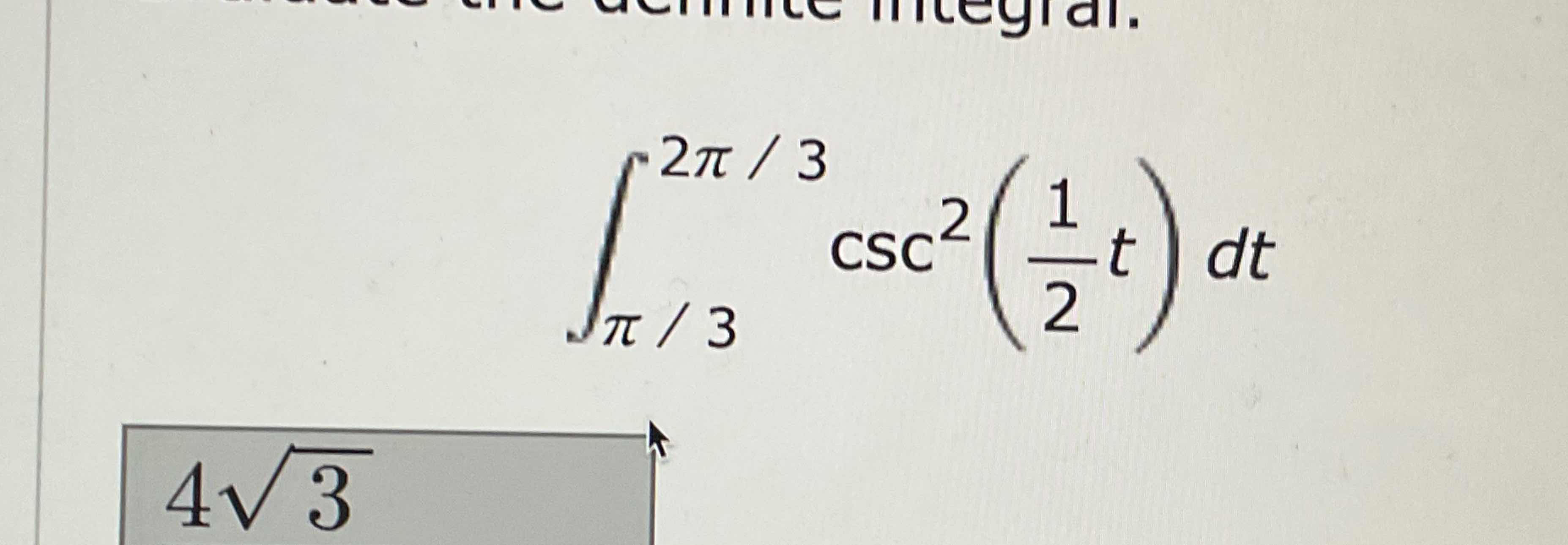 Solved ∫π32π3csc2(12t)dt432 | Chegg.com | Chegg.com