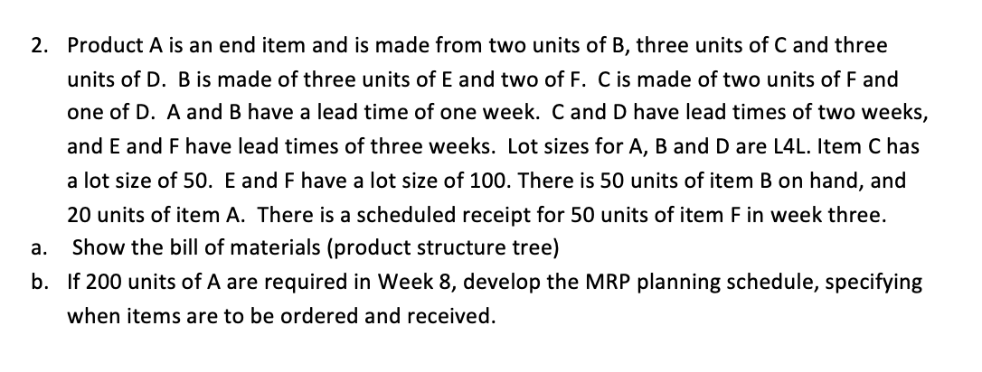 Solved 2. Product A is an end item and is made from two | Chegg.com