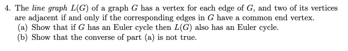 Solved 4. The line graph L(G) of a graph G has a vertex for | Chegg.com