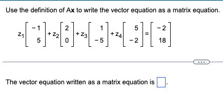 Solved Use the definition of Ax to write the vector equation | Chegg.com