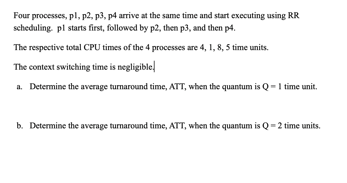 Solved Four processes, p1, p2, p3, p4 arrive at the same | Chegg.com