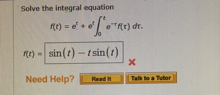 Solved Solve the integral equation f(t) = e^t + e^t | Chegg.com