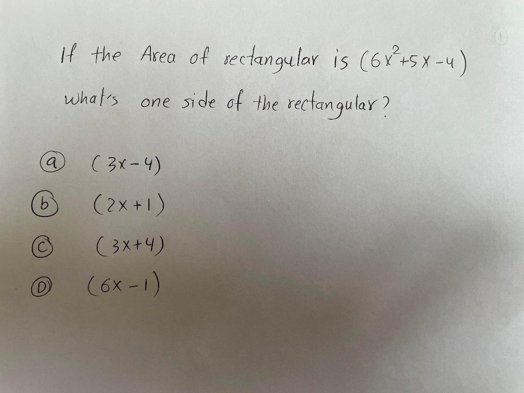 Solved a 'b² Ⓒ D If the Area of rectangular is (6x²+5X-4) | Chegg.com