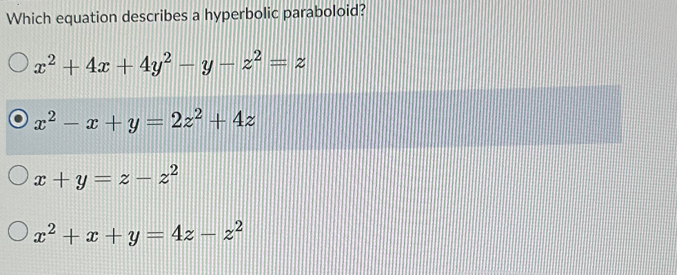 Solved Which equation describes a hyperbolic paraboloid? | Chegg.com