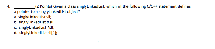 Solved 4. (2 Points) Given a class singlyLinkedList, which | Chegg.com