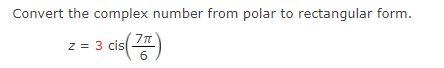 Solved Convert the complex number from polar to rectangular | Chegg.com