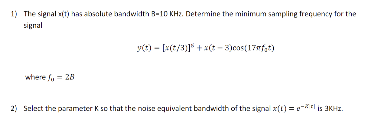 Solved 1) The signal x(t) has absolute bandwidth B=10KHz. | Chegg.com