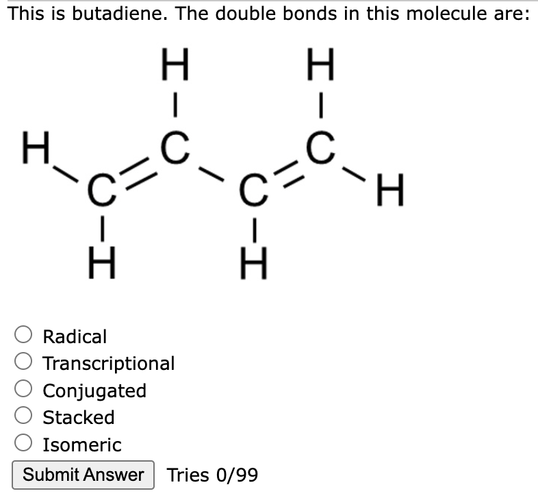 Solved This is butadiene. The double bonds in this molecule | Chegg.com
