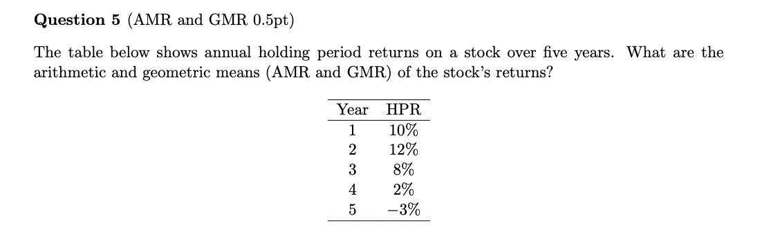 Solved Question 5 (AMR and GMR 0.5pt) The table below shows | Chegg.com