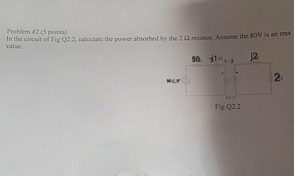 Solved Problem \#2 (5 points) In the circuit of Fig Q2.2, | Chegg.com