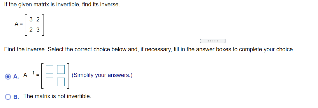 Solved If the given matrix is invertible, find its inverse. | Chegg.com