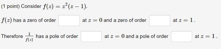 Solved (1 point) Consider f(z)=z2sin(z) f(z) has a zero of | Chegg.com