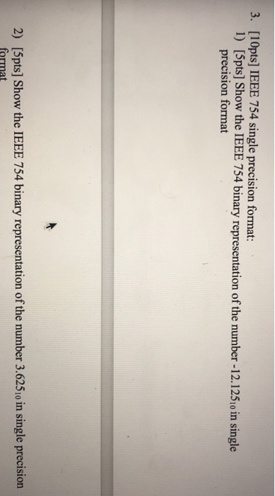 Solved 3. [10pts] IEEE 754 single precision format: [5pts] | Chegg.com
