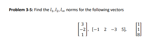 Solved Problem 3 5 Find The L1 L2 L∞ Norms For The