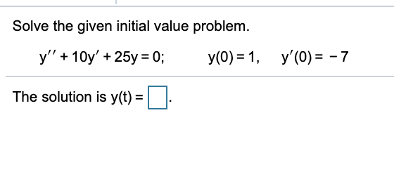 Solved Solve the given initial value problem. y'' +10y' + | Chegg.com