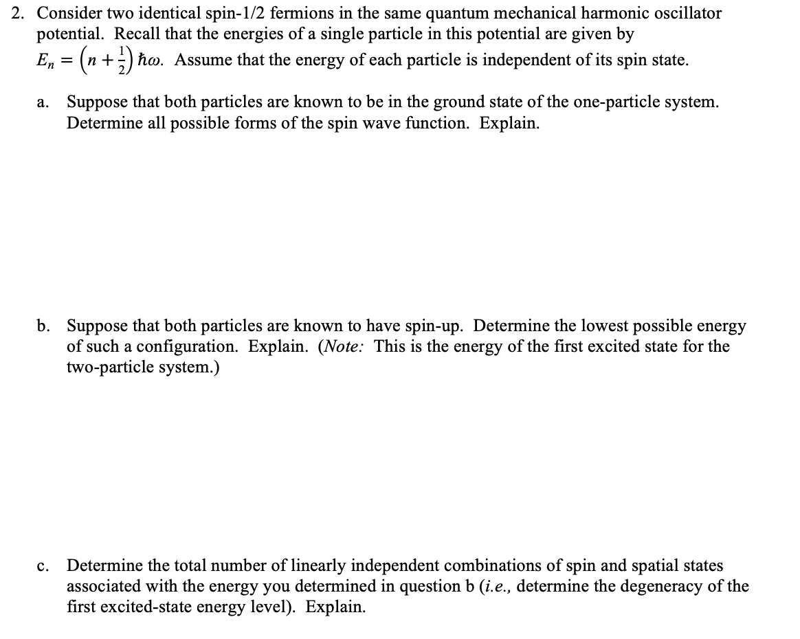 Solved 2. Consider two identical spin-1/2 fermions in the | Chegg.com