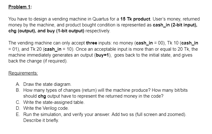 You have to design a vending machine in Quartus for a | Chegg.com