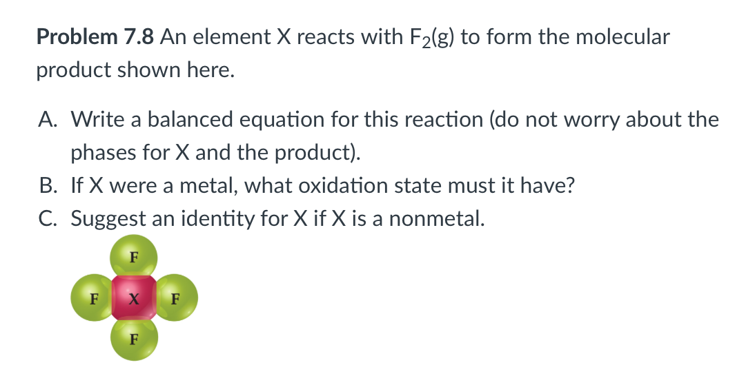 Solved Problem 7.8 ﻿An element x ﻿reacts with F2(g) ﻿to form | Chegg.com