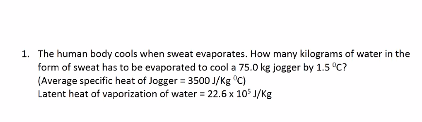 Solved 1. The human body cools when sweat evaporates. How | Chegg.com