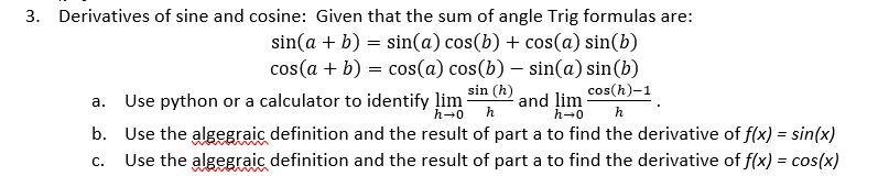 Solved 3. Derivatives of sine and cosine: Given that the sum | Chegg.com