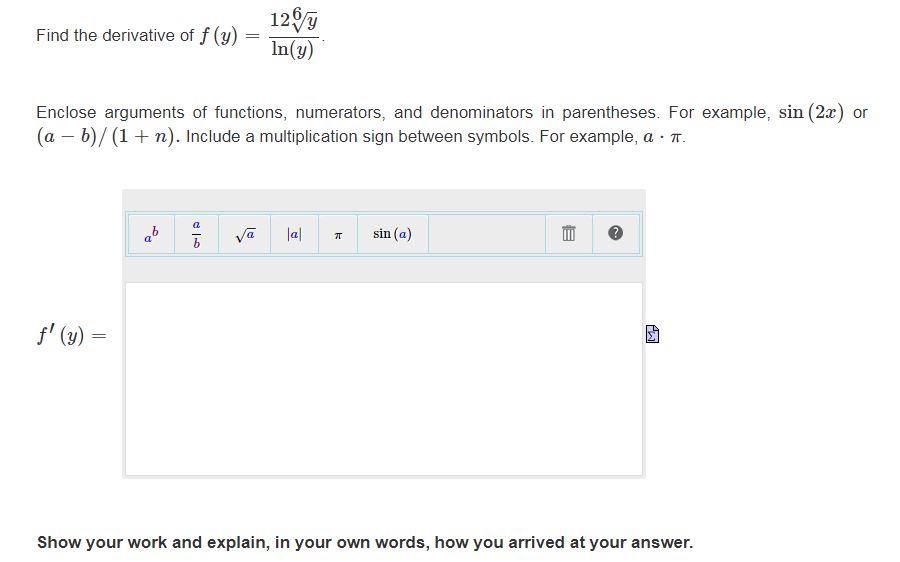 Solved Find the derivative of f(y)=ln(y)126y Enclose | Chegg.com