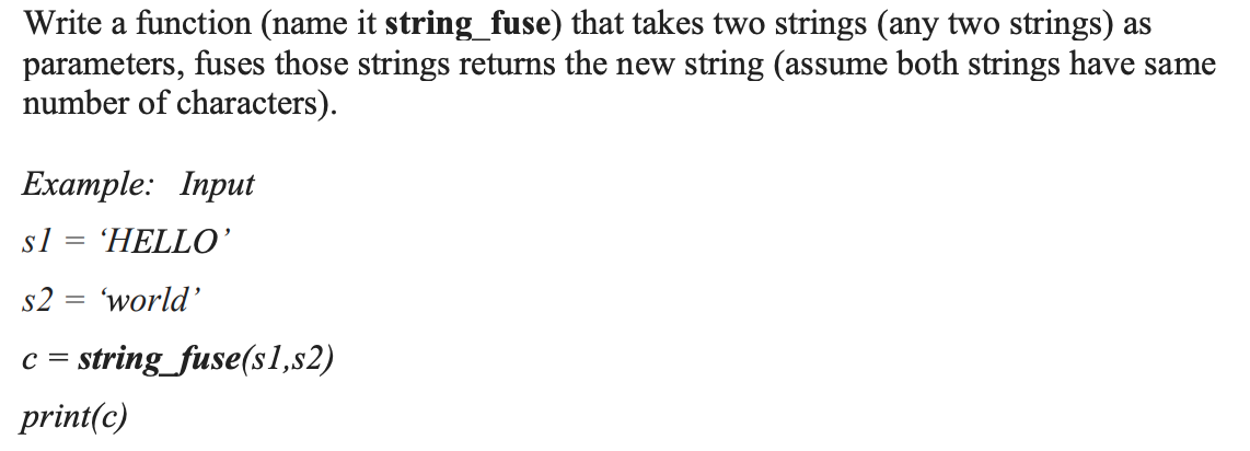 Solved Write a function (name it string_fuse) that takes two | Chegg.com