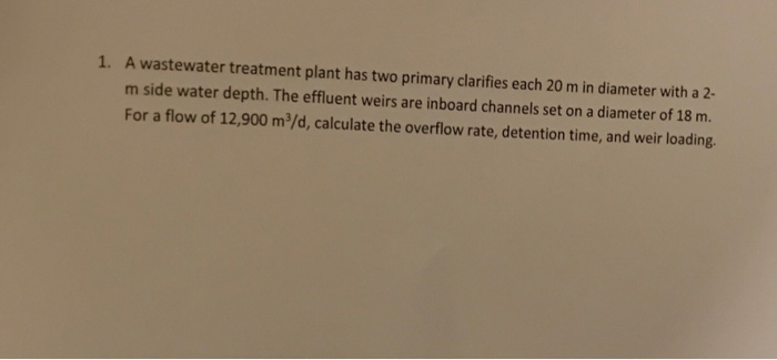 Solved A wastewater treatment plant has two primary | Chegg.com