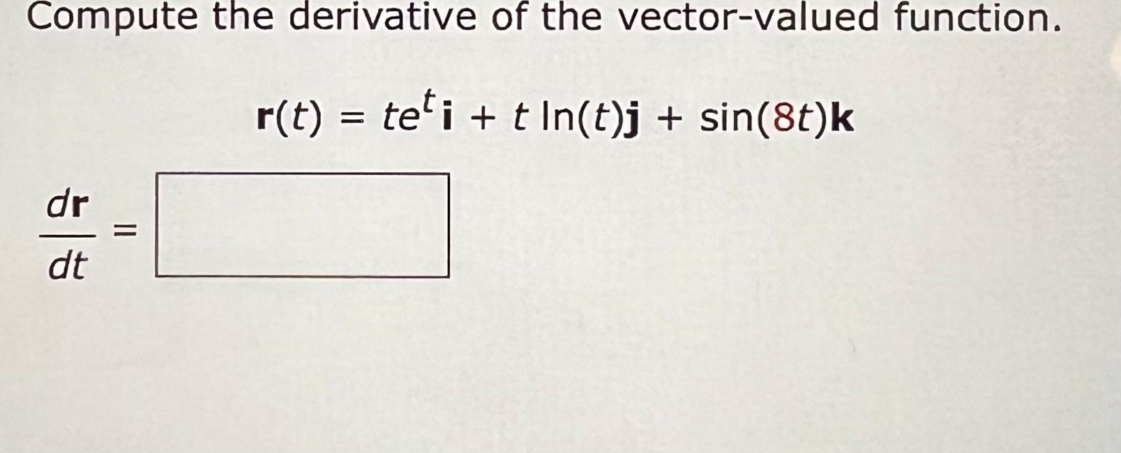 Solved Compute the derivative of the vector-valued function. | Chegg.com