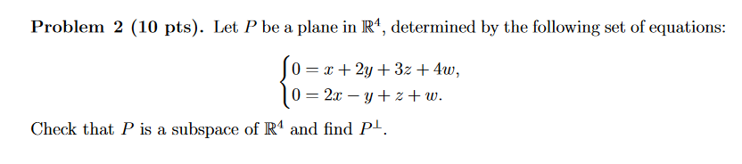 Solved by an EXPERT Problem 2 (10 pts). ﻿Let P be ﻿a plane in R4, | Chegg.com