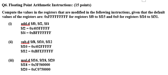 Solved Q6. Floating Point Arithmetic Instructions: (15 | Chegg.com