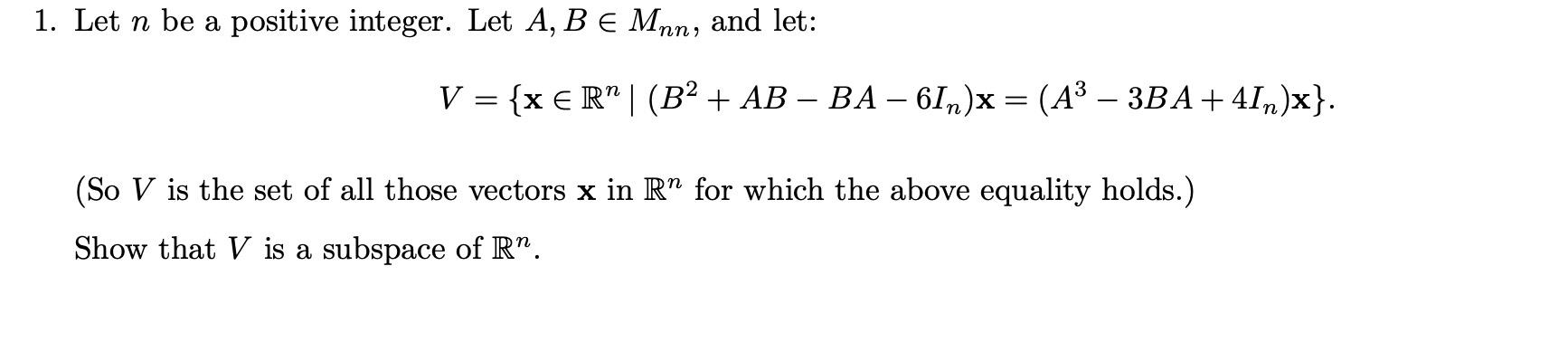 Solved 1. Let n be a positive integer. Let A, B e Mnn, and | Chegg.com