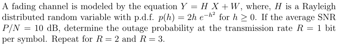 Solved A fading channel is modeled by the equation Y=HX+W, | Chegg.com