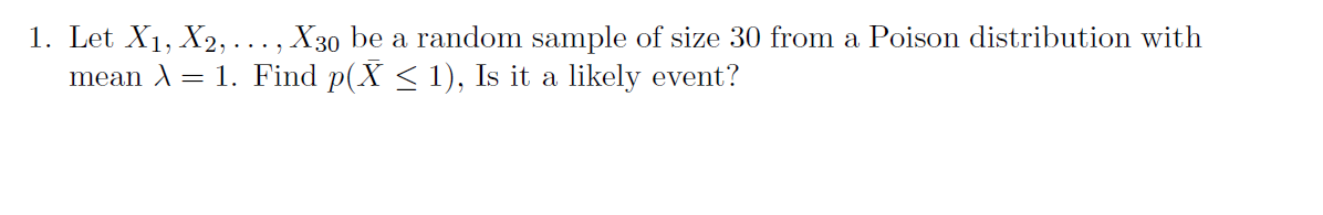 Solved 1. Let X1, X2, ..., X30 be a random sample of size 30 | Chegg.com