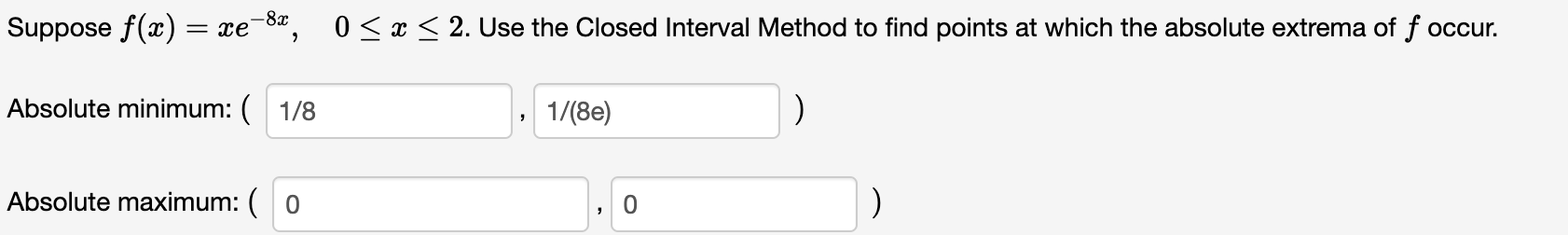 Solved Suppose f(x)=xe−8x,0≤x≤2. Use the Closed Interval | Chegg.com