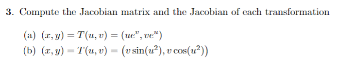 Solved 3. Compute the Jacobian matrix and the Jacobian of | Chegg.com