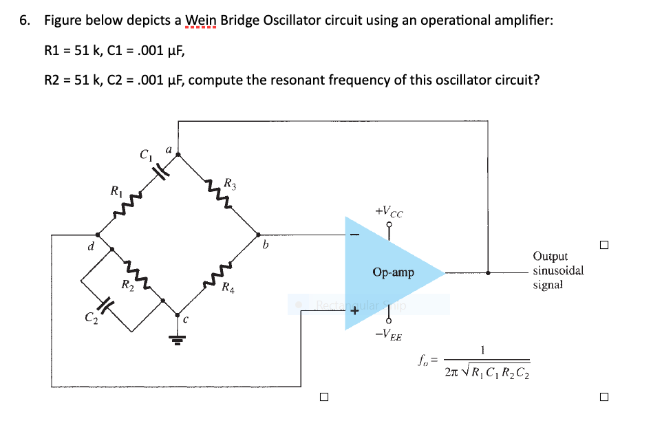 Solved 6. Figure below depicts a Wein Bridge Oscillator | Chegg.com