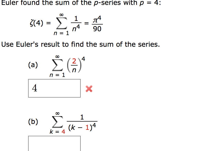 Solved Euler found the sum of the p-series with p = 4: ?() | Chegg.com Solved Euler found the sum of the p-series with p = 4: ?() | Chegg.com